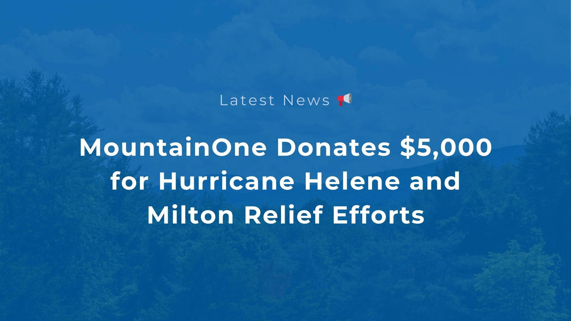 MountainOne Donates $5,000 for Hurricane Helene and Milton Relief ...